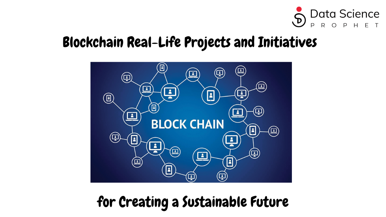 Blockchain Real-Life Projects and Initiatives for Creating a ...